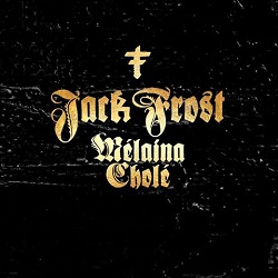 Jack Frost - Melaina Chole - SpazioRock